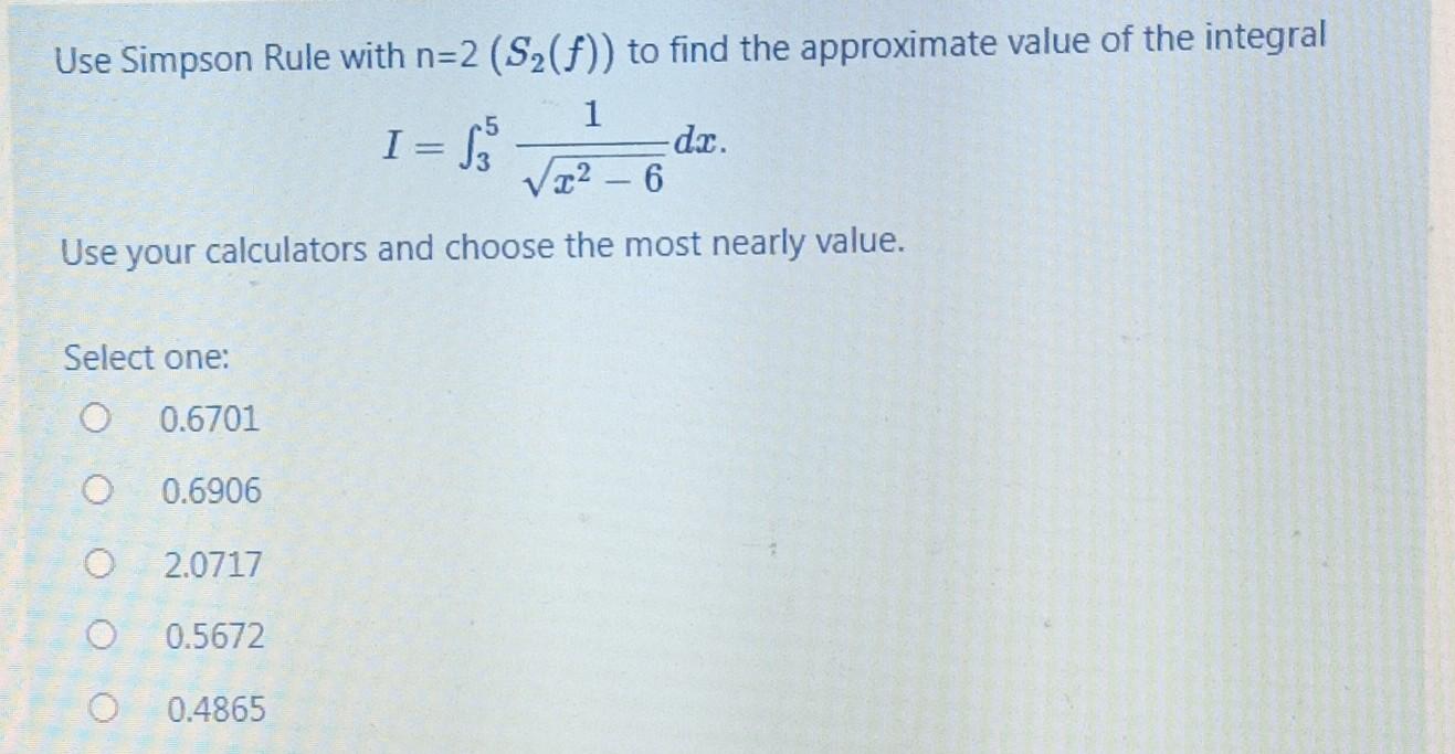 Solved Use Simpson Rule with n=2(S2(f)) to find the | Chegg.com