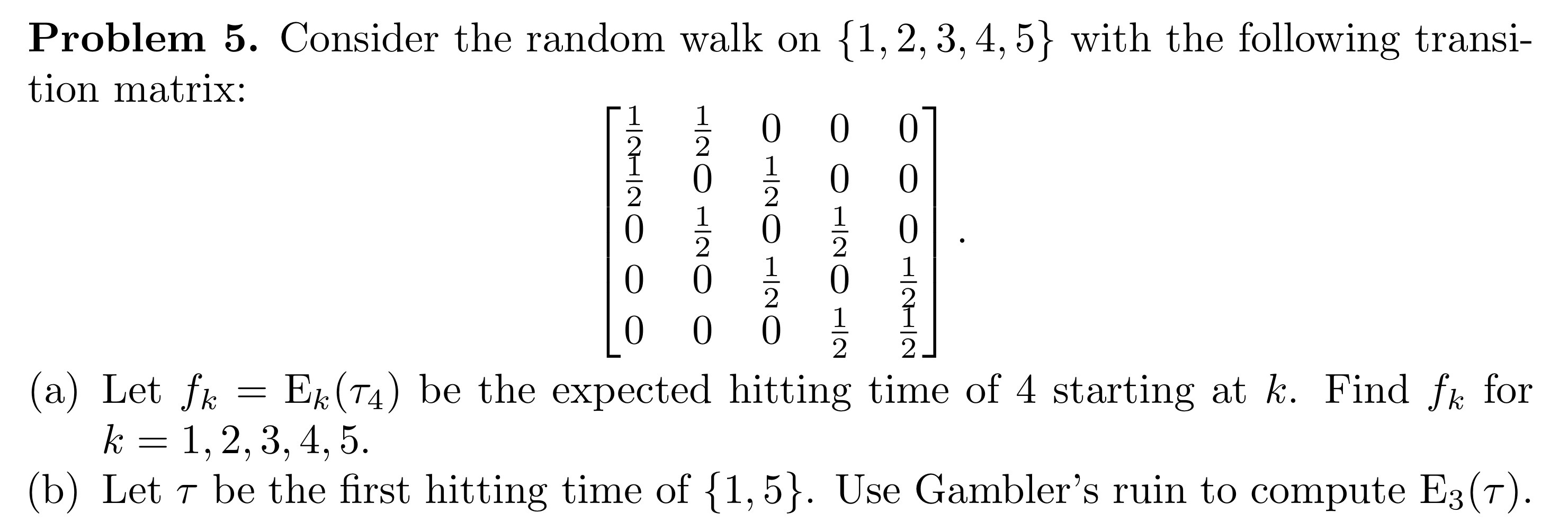 Solved Problem 5. ﻿Consider the random walk on {1,2,3,4,5} | Chegg.com