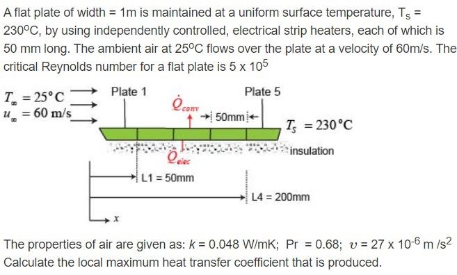 Solved A flat plate of width = 1m is maintained at a uniform | Chegg.com