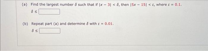 Solved (a) Find the largest number δ such that if ∣x−3∣