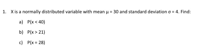 Solved 1. Xis a normally distributed variable with mean u = | Chegg.com