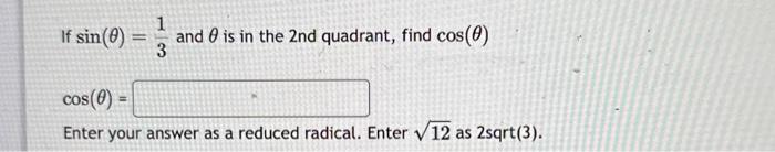 Solved If sin(θ)=31 and θ is in the 2 nd quadrant, find | Chegg.com