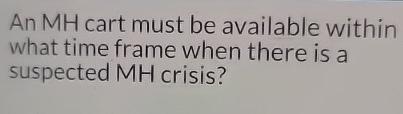 Solved An MH ﻿cart must be available within what time frame | Chegg.com