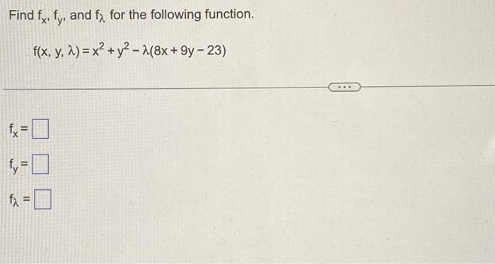 Solved Find fx, fy, and f, for the following function. f(x, | Chegg.com