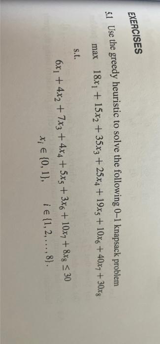 Solved EXERCISES 5.1 Use the greedy heuristic to solve the | Chegg.com