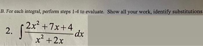 Solved B. For each integral, perform steps 1-4 to evaluate. | Chegg.com