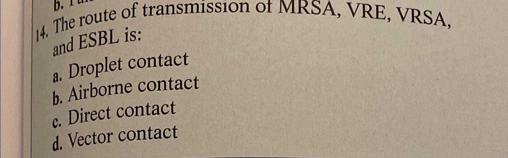 Solved The route of transmission of MRSA, VRE, VRSA, and | Chegg.com