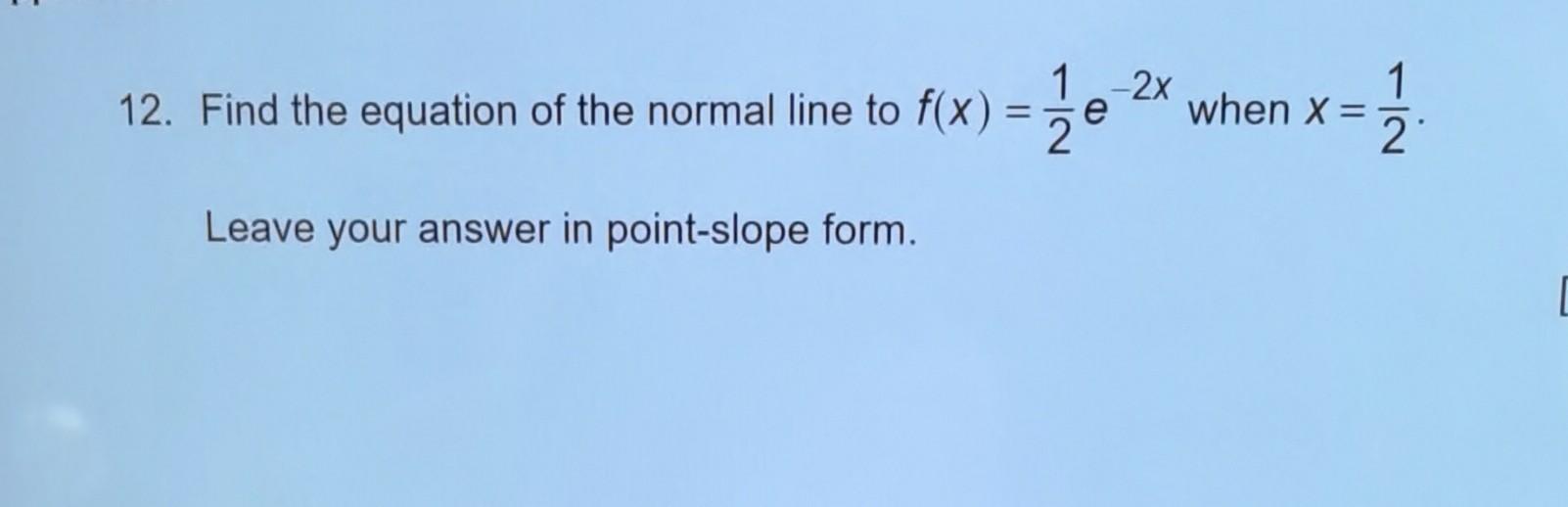 Solved 12. Find the equation of the normal line to | Chegg.com