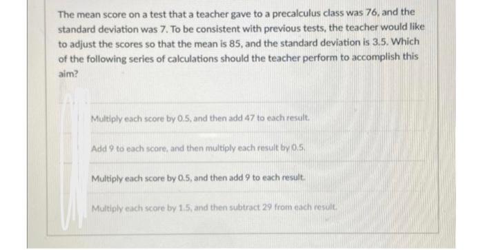 Solved The mean score on a test that a teacher gave to a | Chegg.com