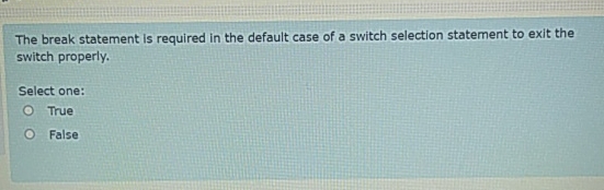 Solved The break statement is required in the default case | Chegg.com