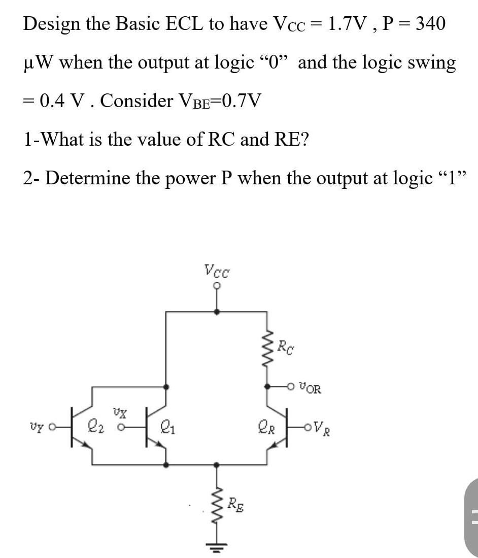 Solved Design the Basic ECL to have VCC=1.7 V,P=340 μW when | Chegg.com