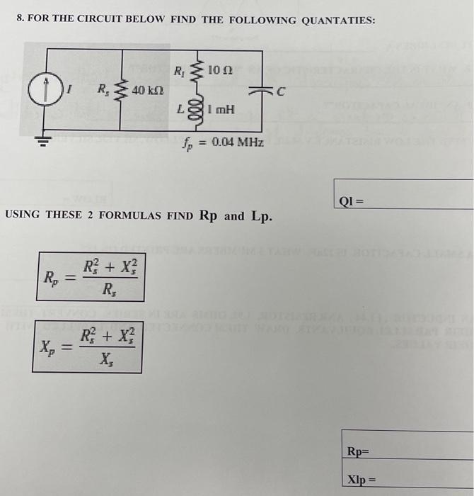 Solved 8. FOR THE CIRCUIT BELOW FIND THE FOLLOWING | Chegg.com