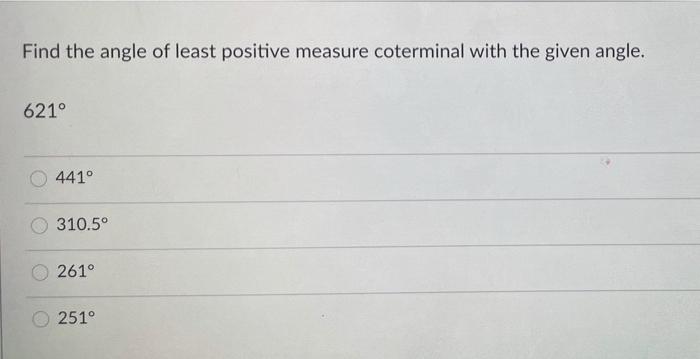 Solved Find the angle of least positive measure coterminal | Chegg.com