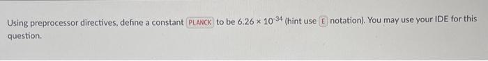 Solved Using preprocessor directives, define a constant to | Chegg.com