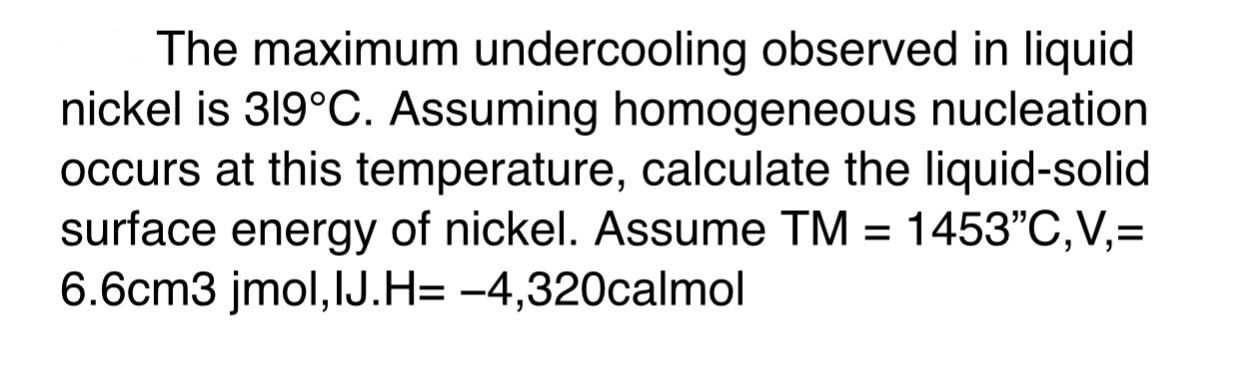 Solved The maximum undercooling observed in liquidnickel is | Chegg.com