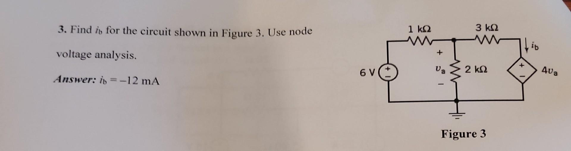 Solved 3. Find ib for the circuit shown in Figure 3. Use | Chegg.com