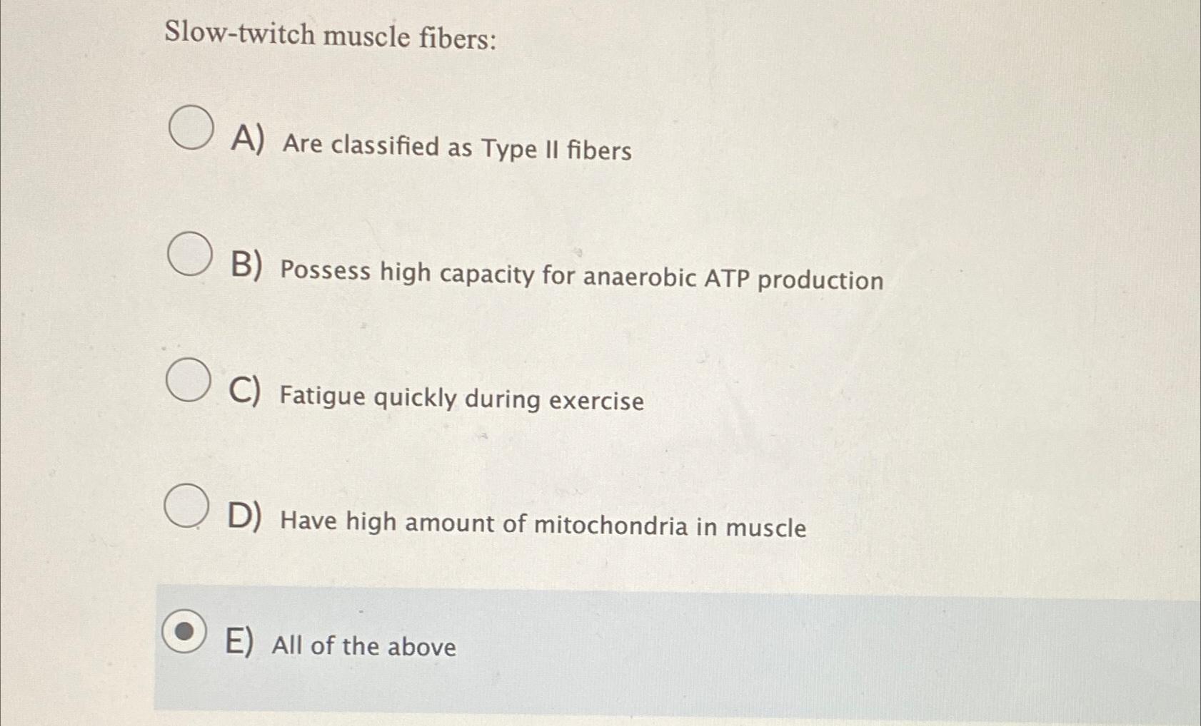 Solved Slow-twitch muscle fibers:A) ﻿Are classified as Type | Chegg.com