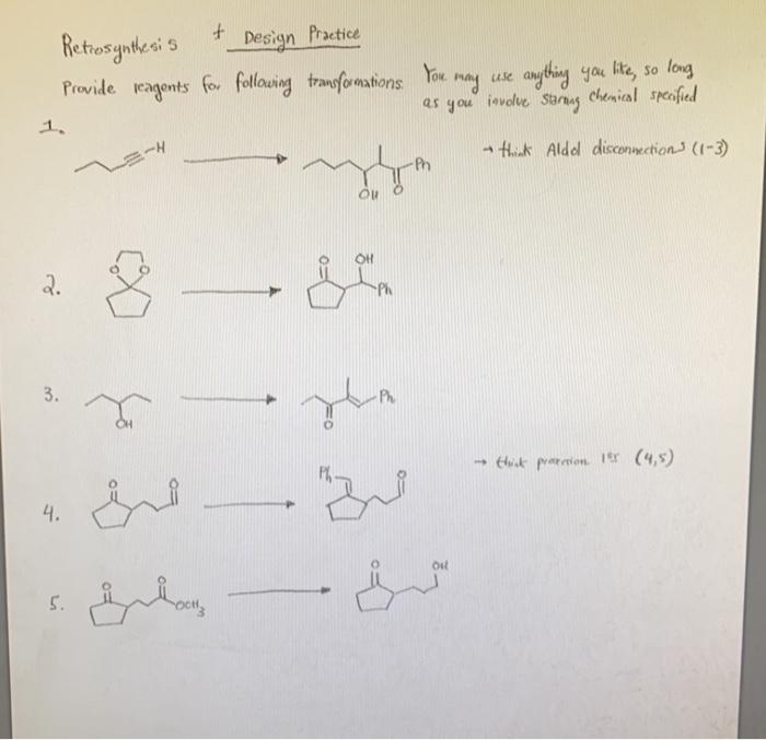 Solved + Practice Design Retrosynthesis Provide reagents for | Chegg.com