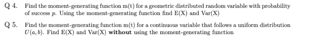 Solved Q 4. ﻿Find the moment-generating function m(t) ﻿for a | Chegg.com