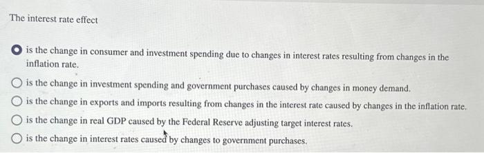 Solved The interest rate effect is the change in consumer | Chegg.com
