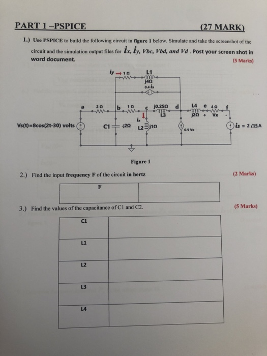 Solved PART 1 -PSPICE (27 MARK 1.) Use PSPICE to build the | Chegg.com