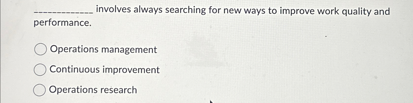 Solved involves always searching for new ways to improve | Chegg.com