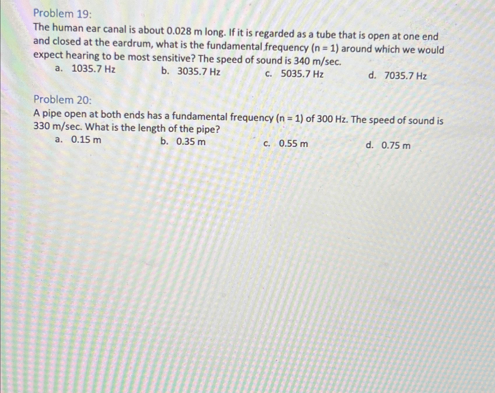 Solved Problem 19:The human ear canal is about 0.028m ﻿long. | Chegg.com