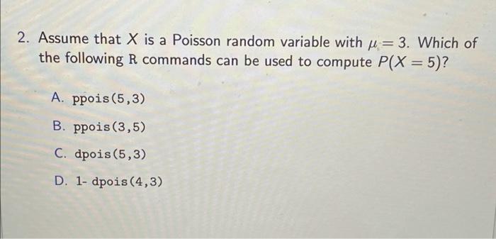 Solved 2. Assume that X is a Poisson random variable with | Chegg.com