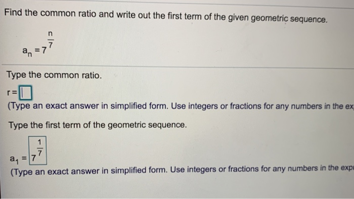 Solved Find the common ratio and write out the first term of | Chegg.com