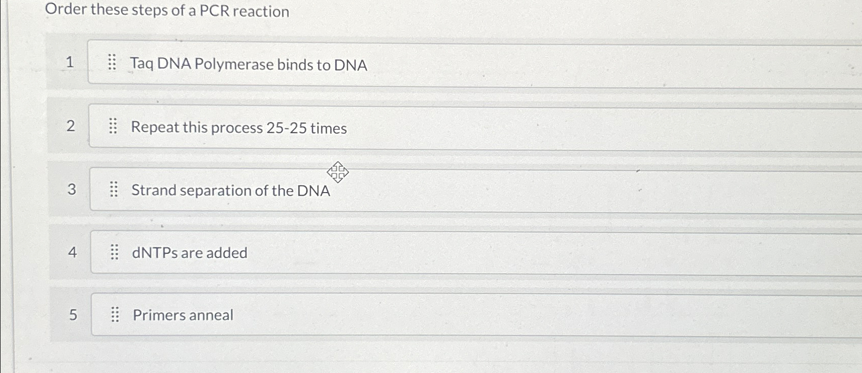 Solved Order these steps of a PCR reaction1 ﻿:: Taq DNA | Chegg.com