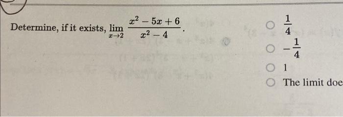 Solved Determine, if it exists, \\( \\lim _{x \\rightarrow | Chegg.com
