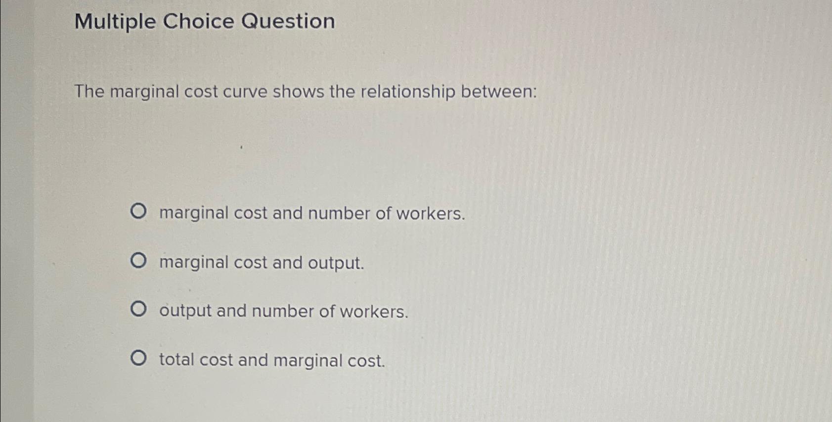 Solved Multiple Choice QuestionThe marginal cost curve shows | Chegg.com