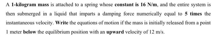 Solved A 1-kilogram mass is attached to a spring whose | Chegg.com