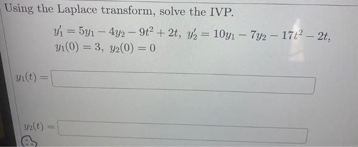 Solved Using the Laplace transform, solve the IVP. | Chegg.com