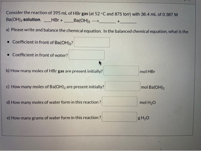 Solved Consider the reaction of 395 mL of HBr gas (at 52°C | Chegg.com