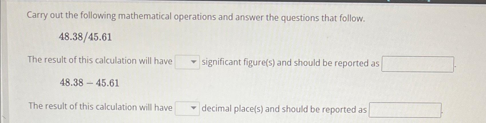 Solved Carry out the following mathematical operations and | Chegg.com