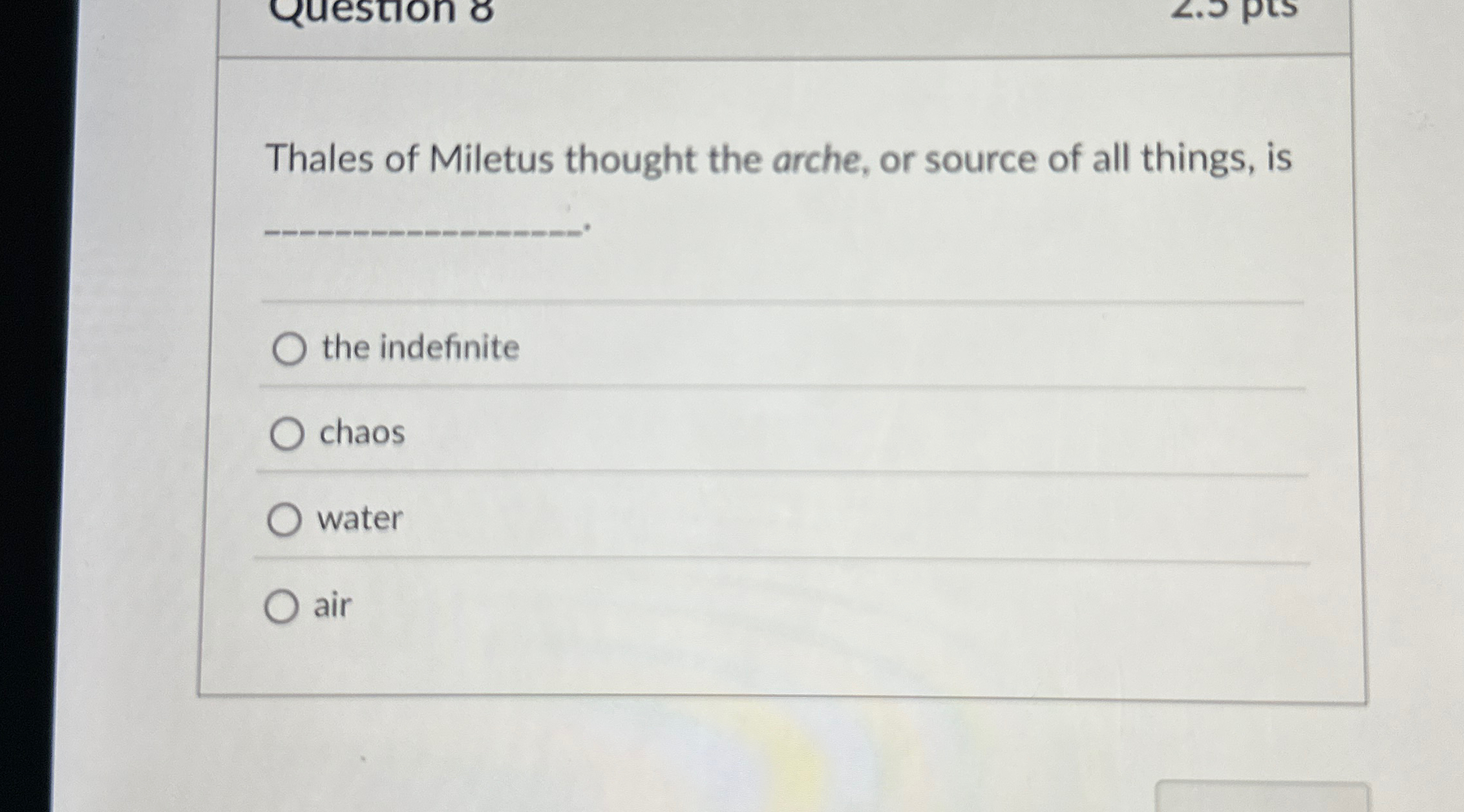 Solved Thales of Miletus thought the arche, or source of all | Chegg.com