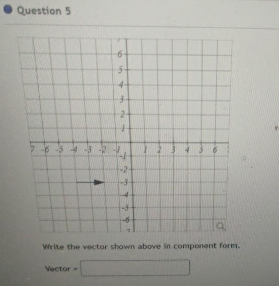 Solved Question 5Write the vector shown above in component | Chegg.com