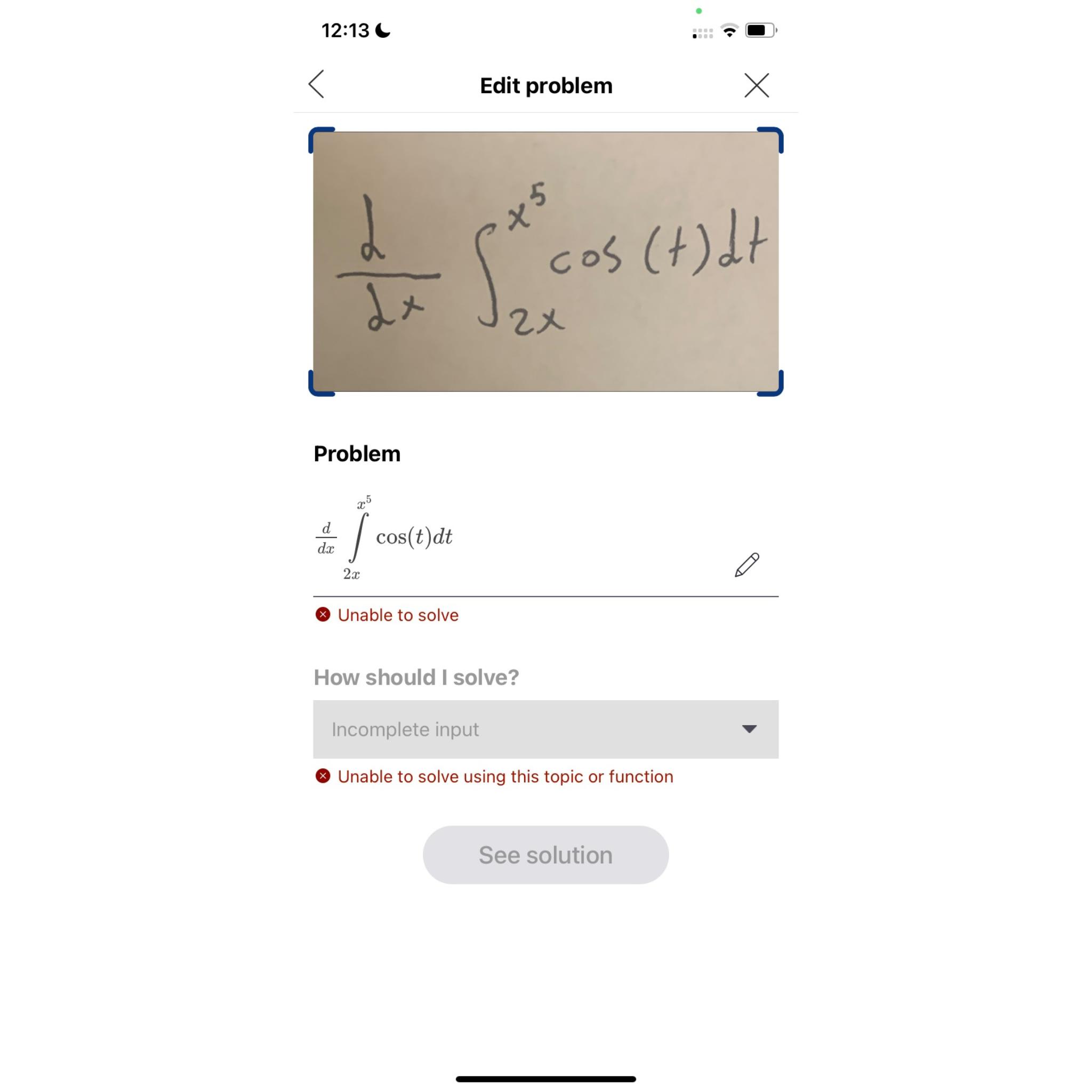 Solved Problemddx∫2xx5cos(t)dtθUnable to solveHow should I | Chegg.com