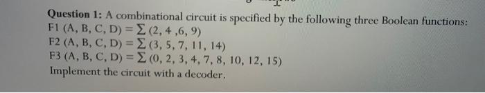 Solved Question 1: A combinational circuit is specified by | Chegg.com