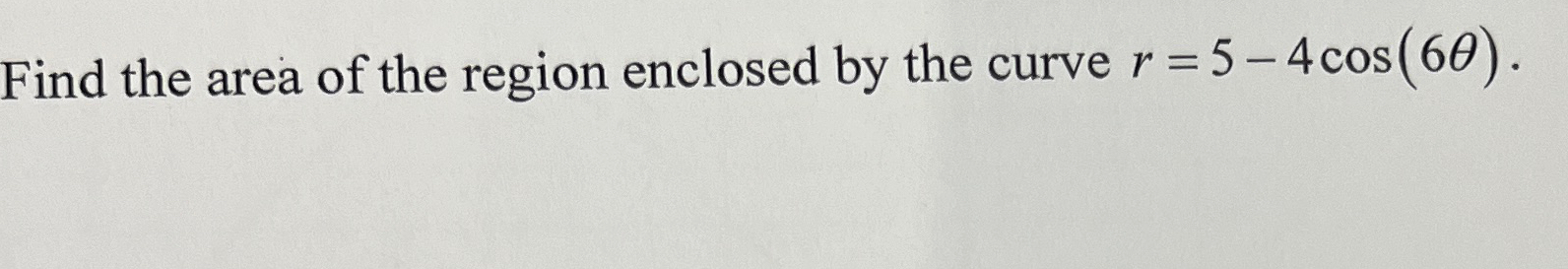 Solved Find the area of the region enclosed by the curve | Chegg.com