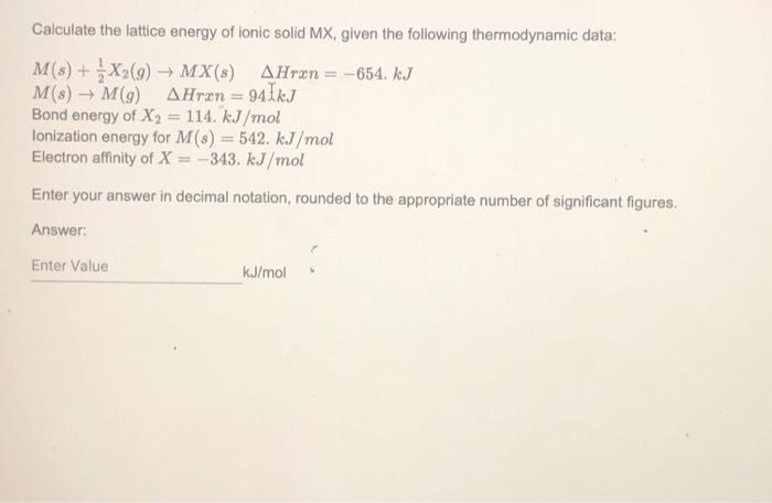 Solved Calculate the lattice energy of ionic solid MX, given | Chegg.com