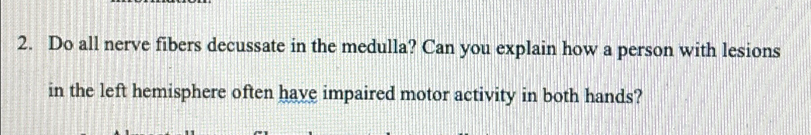 Solved Do all nerve fibers decussate in the medulla? Can you | Chegg.com