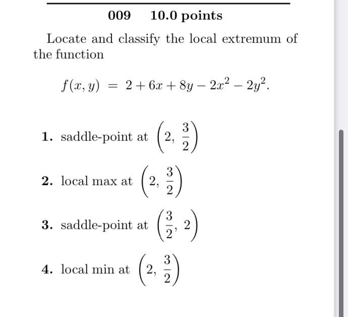 Solved Locate and classify the local extremum of the | Chegg.com