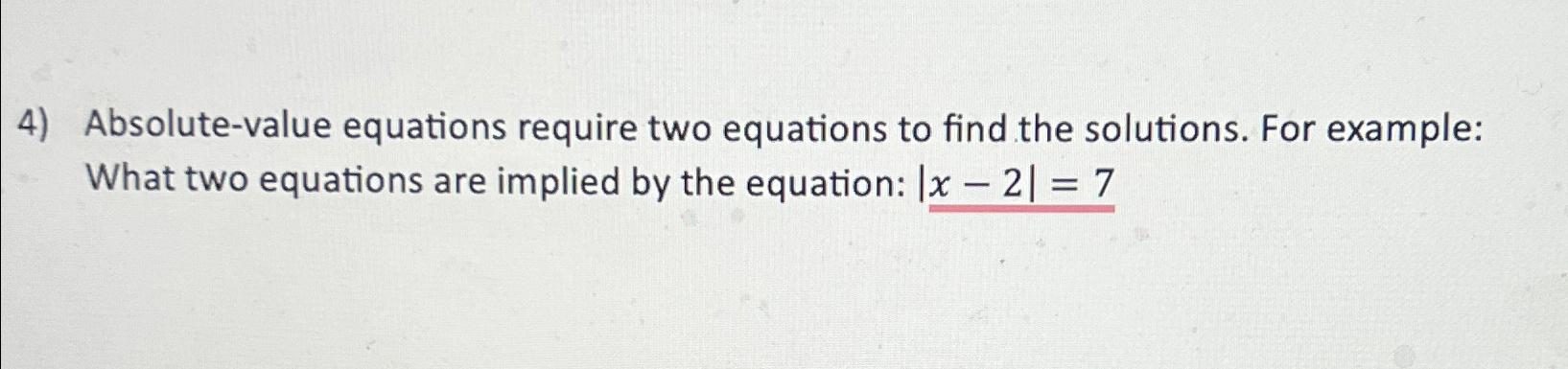 Solved Absolute-value equations require two equations to | Chegg.com