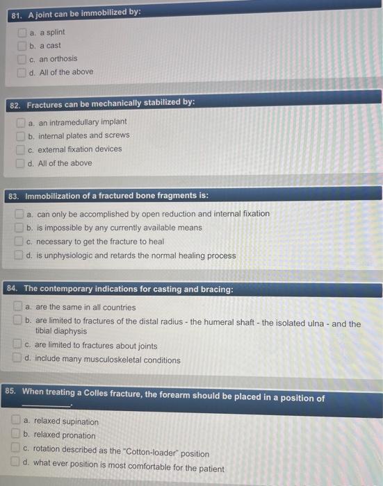 Solved 81. A joint can be immobilized by: a. a splint b. a | Chegg.com