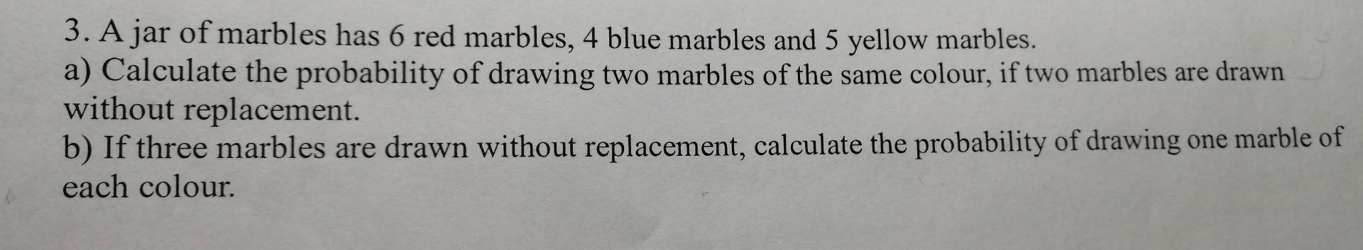 Solved 3. A jar of marbles has 6 red marbles, 4 blue marbles | Chegg.com