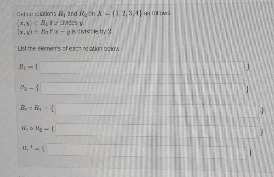 Solved Define relations R, and R, on X = {1,2,3,4} as | Chegg.com