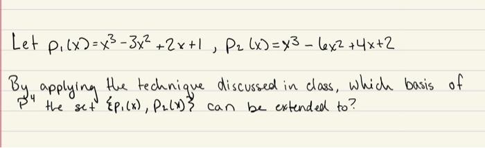 Let Pilx2=x3-3x2 +2x+l, Pr(x)=x3 - lex2 +4x+2 Ви Byu | Chegg.com