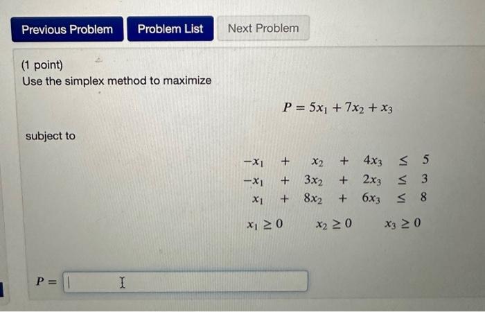 Solved (1 point) Use the simplex method to maximize | Chegg.com